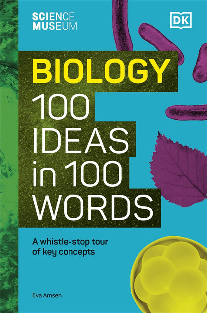 The Science Museum Biology 100 Ideas in 100 Words | Not Just Books
