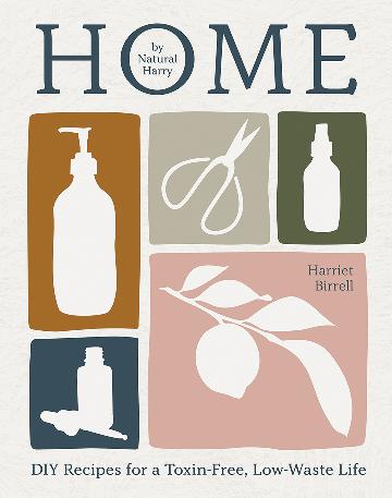 Home: DIY Recipes for a Toxin-Free, Low-Waste Life | Not Just Books