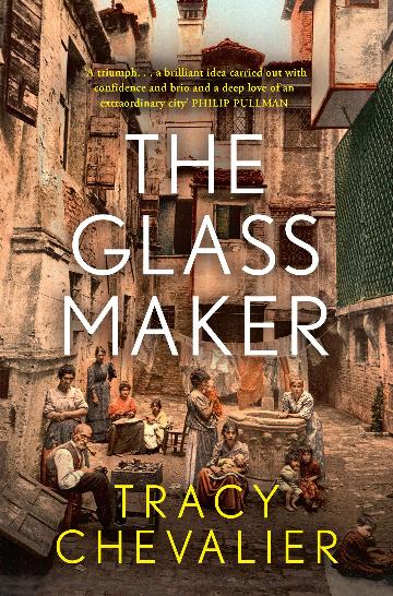 The Glassmaker - Tracy Chevalier | Not Just Books