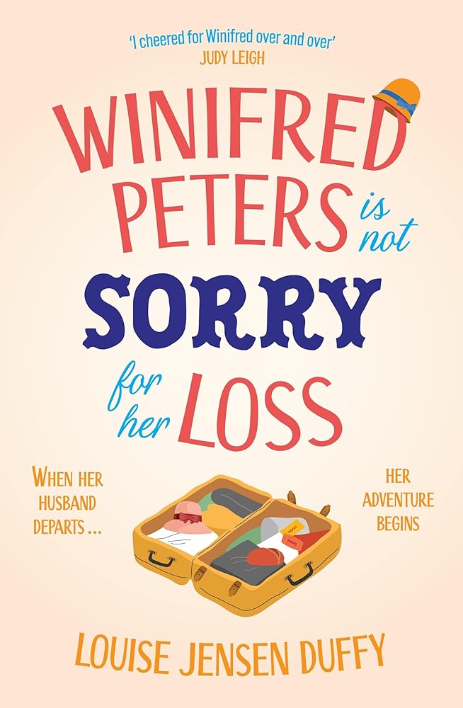 Winifred Peters Is Not Sorry for Her Loss: A Warm, Uplifting Story of ...