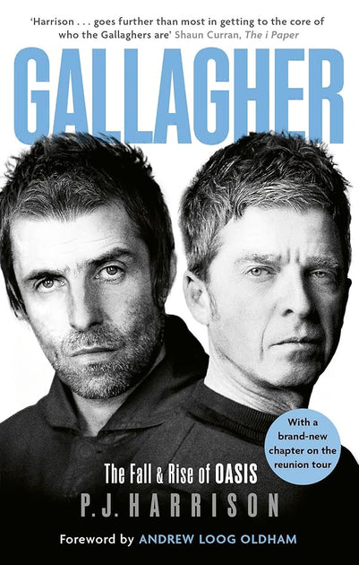 Gallagher: The Fall and Rise of Oasis | Not Just Books