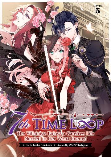 7th Time Loop: The Villainess Enjoys a Carefree Life Married to Her Wo ...