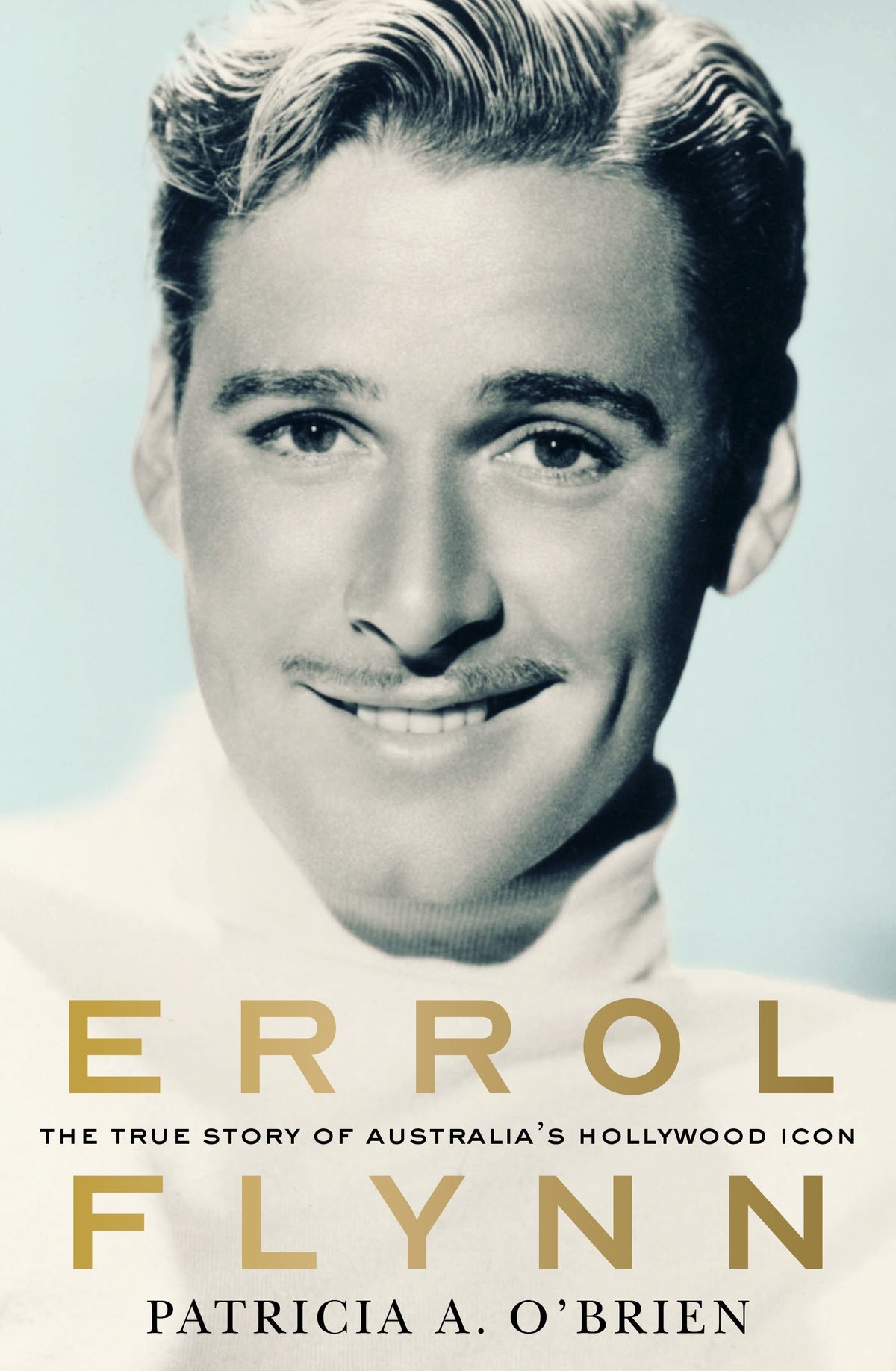 Errol Flynn The true story of Australia's Hollywood icon | Not Just Books