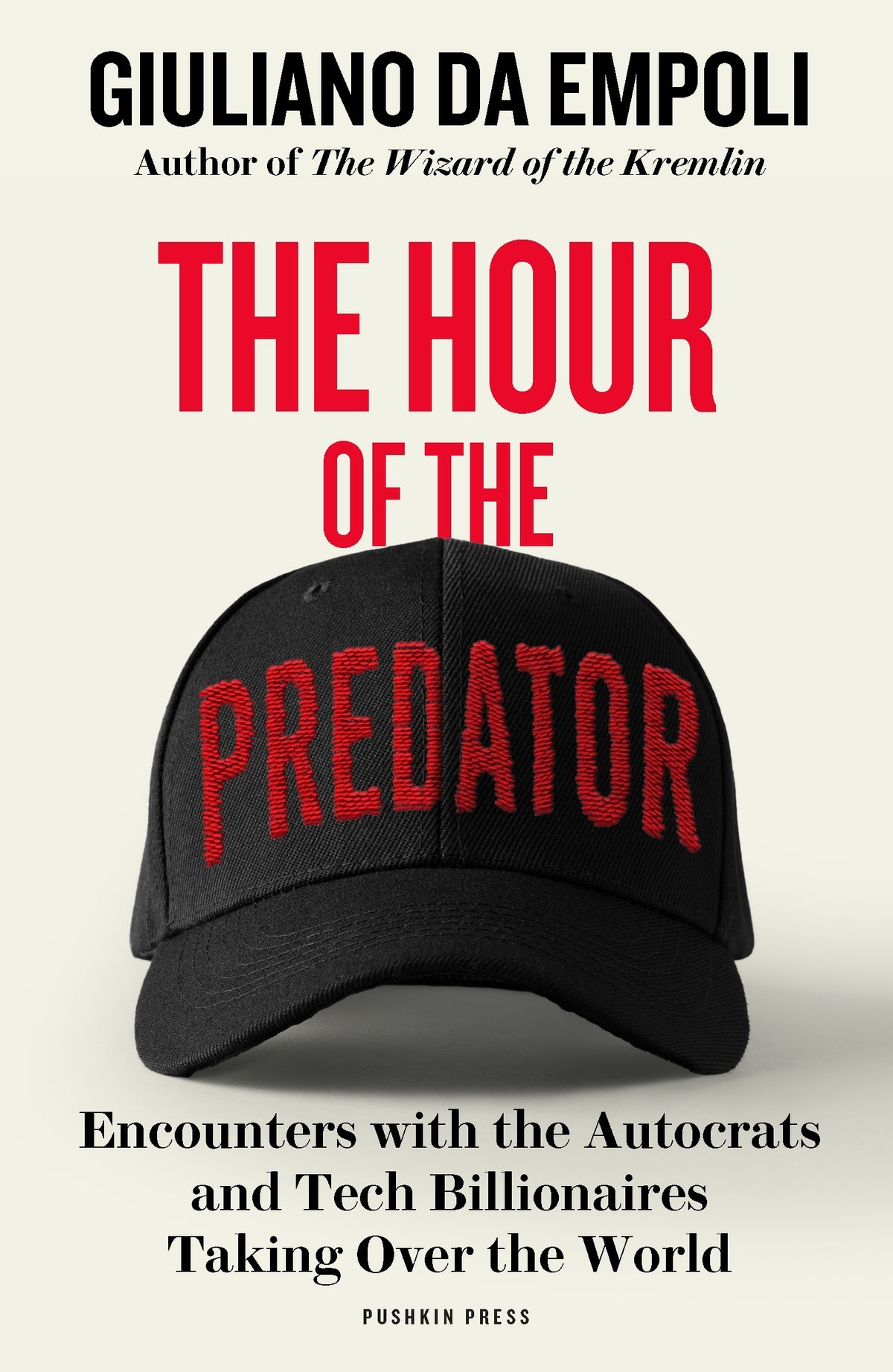 The Hour of the Predator Encounters with the Autocrats and Tech Billio ...